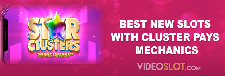 Best New Slots with Cluster Pays Mechanics - VideoSlot.com