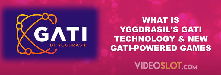 Yggdrasil’s GATI Technology & New GATI-Powered Games - VideoSlot.com